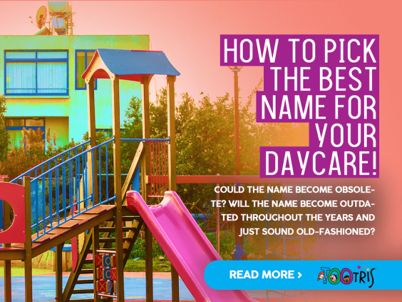How to Pick the Best Name for Your Daycare!
